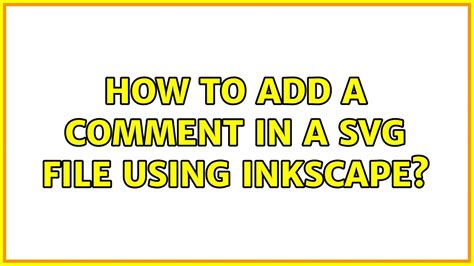 How To Add A Comment In A SVG File Using Inkscape YouTube