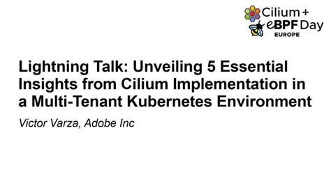Lightning Talk Unveiling 5 Essential Insights From Cilium Implementation Cilium