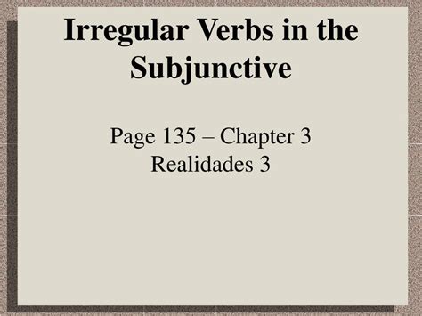 Ppt Irregular Verbs In The Subjunctive Powerpoint Presentation Free Download Id 2728320