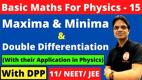 Basic Mathematics For Physics Class 11 L 15 Maxima And Minima