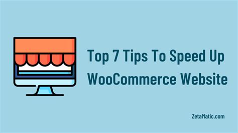 Top Tips To Speed Up WooCommerce Website ZetaMatic