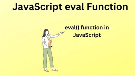 Unlocking The Mystery Of Javascript Eval Power Pitfalls And Best