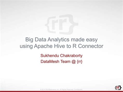 Big Data Analytics Made Easy Using Apache Hive To R Connector Stampedecon 2014 Ppt