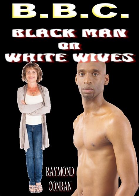 Bbc Black Man On White Wives English Edition Ebook Conran Raymond Amazon Nl Kindle Store