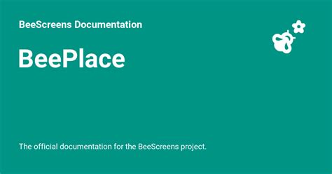 Beeplace Beescreens Documentation