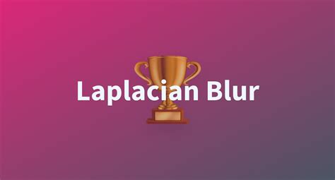laplacian blur a hugging face space by deepghs