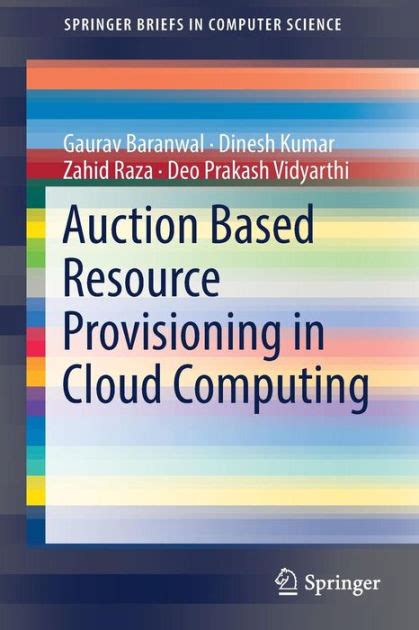 Auction Based Resource Provisioning In Cloud Computing By Gaurav