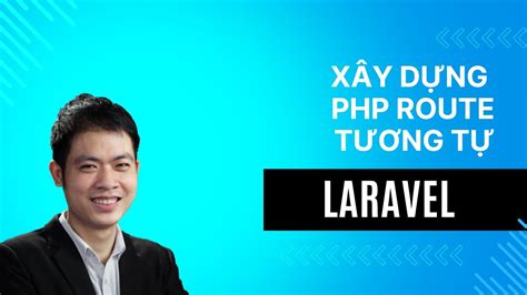 Hướng dẫn tự xây dựng PHP Route tương tự Laravel Framework YouTube