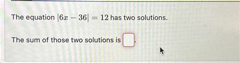 Solved The Equation X Has Two Solutions The Sum Of Chegg Com