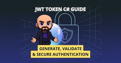 Jwt Token C Guide Generate Validate And Secure Authentication