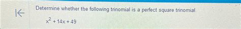 Solved Determine Whether The Following Trinomial Is A