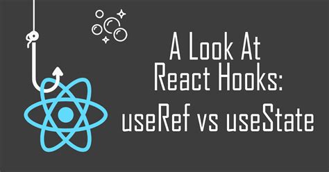 A Look At React Hooks Useref Vs Usestate