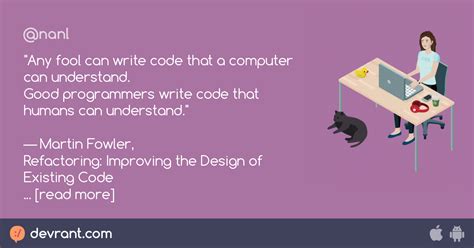 Quote Any Fool Can Write Code That A Computer Can Understand Good Programmers Write Code