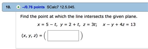 solved find the point at which the line intersects the given