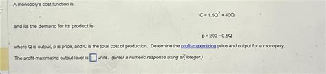 solved a monopoly s cost function isc 1 5q2 40qand its the
