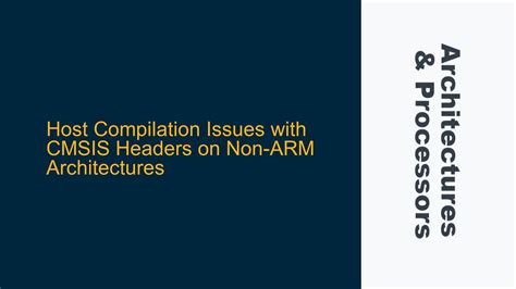 Host Compilation Issues With Cmsis Headers On Non Arm Architectures