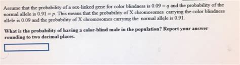 Solved Assume That The Probability Of A Sex Linked Gene For Chegg Com