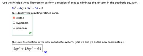 solved use the principal axes theorem to perform a rotation of axes to