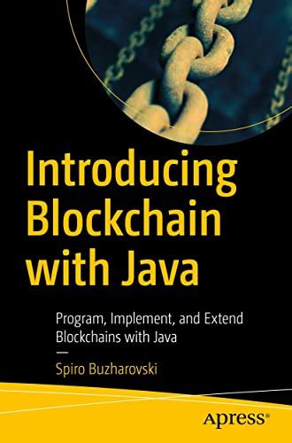 Introducing Blockchain With Java Program Implement And Extend