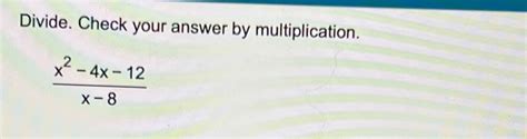 Solved Divide Check Your Answer By
