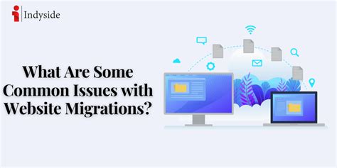 What Are Some Common Issues With Website Migrations