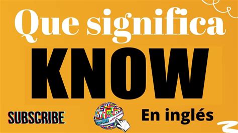 Qué significa KNOW en ESPAÑOL y INGLÉS Lista de verbos irregulares y
