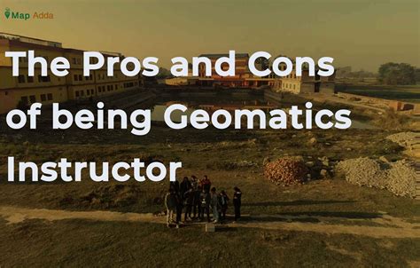 The Pros And Cons Of Being Geomatics Instructor Map Adda