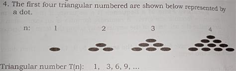 Solved 4 The First Four Triangular Numbered Are Shown Below