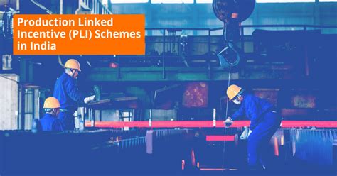 Production Linked Incentive Pli Schemes In India Lendingkart
