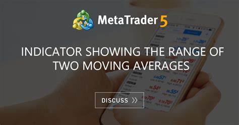 Indicator Showing The Range Of Two Moving Averages Moving Average Ma General Mql5