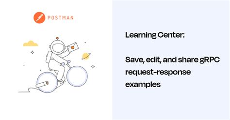 Save Edit And Share Grpc Request Response Examples Postman Docs