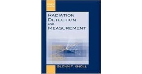Radiation Detection And Measurement By Glenn F Knoll