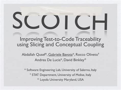 Dynamic Analysis Scotch Improving Test To Code Traceability Using Slicing And Conceptual