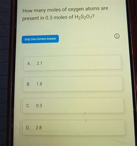 How Many Moles Of Oxygen Atoms Are Present In 0 3 Moles Of H2 S2 O7 O