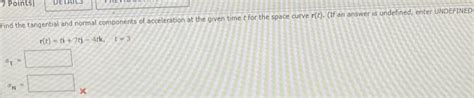 Solved Find The Unit Tangent Vector To The Curve At The