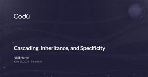 Cascading Inheritance And Specificity By Niall Maher Codú