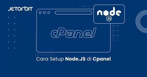 cara setup node js di cpanel panduan hosting jetorbit