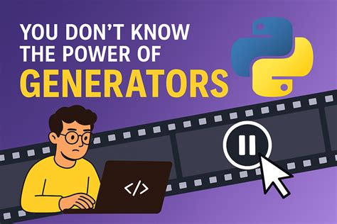 You Dont Know The Power Of Generators In Python By Isuru Mahesh