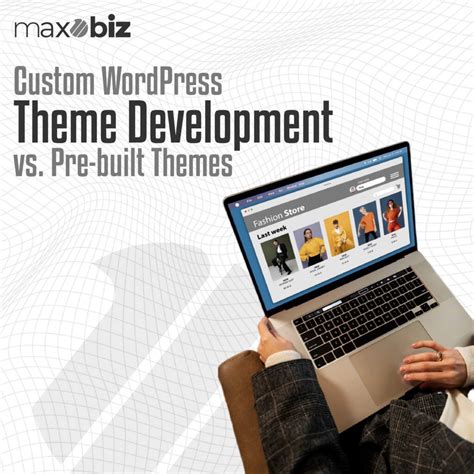 Maxobiz Custom Vs Pre Built Wordpress Themes Explained