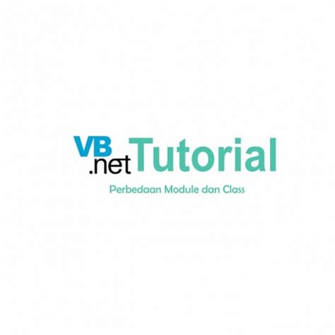 Perbedaan Fungsi Module Dan Class Pada Vbnet
