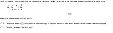 Solved Solve The System Of Equations By Using The Inverse Of Chegg