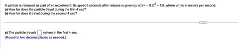 solved a particle is released as part of an experiment its
