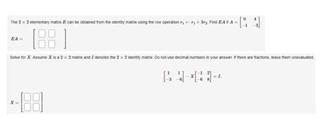 Solved The 2×2 Elementary Matrix E Can Be Obtained From The