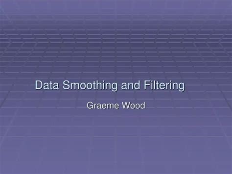 Ppt Data Smoothing And Filtering Powerpoint Presentation Free Download Id1033599