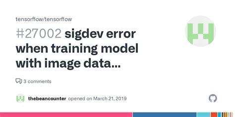 Sigdev Error When Training Model With Image Data Generator · Issue 27002 · Tensorflow