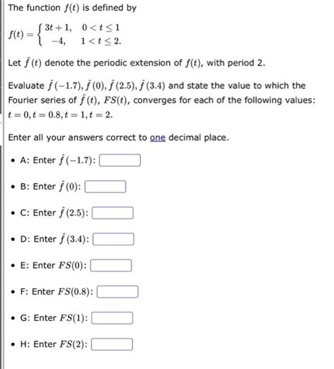 Solved The Function F T Is Defined By F T {3t 1 −4 0