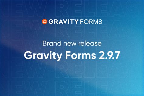 Brand New Release Gravity Forms Gravity Forms