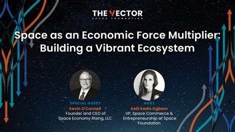 What You Missed On The Vector Episode 23 Space As An Economic Force