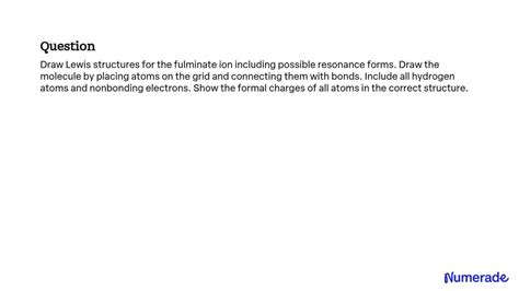 Solved Draw Lewis Structures For The Fulminate Ion Including Possible Resonance Forms Draw The