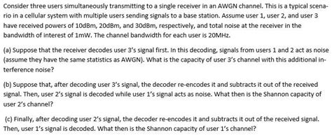 Solved Consider Three Users Simultaneously Transmitting To A
